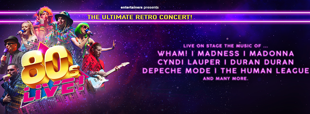80s Live! | Towngate Theatre