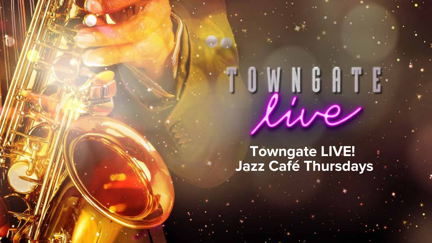 Towngate LIVE! – Jazz Café | Towngate Theatre